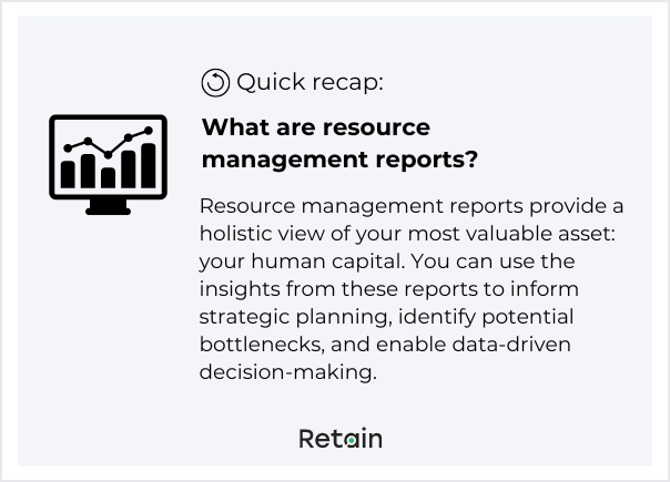 The Top 7 Resource Management Reports | Retain International
